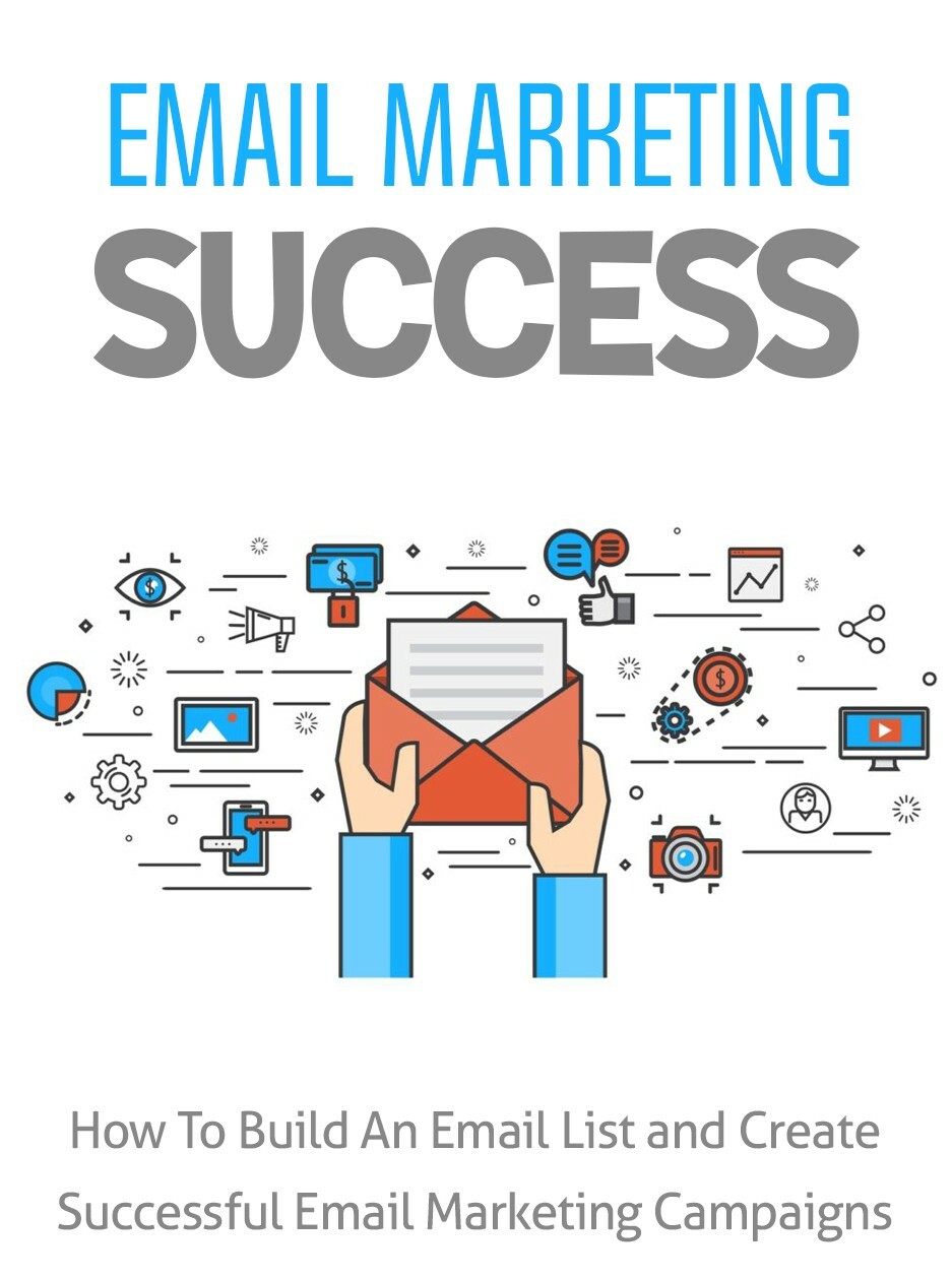 EMAIL MARKETING SUCCESS: How To Build An Email List And Create ...