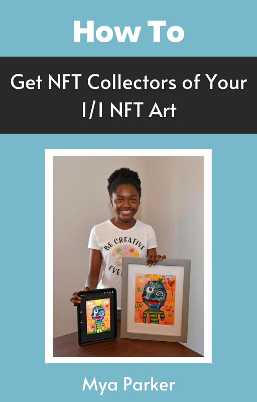 How To Get NFT Collectors of Your 1/1 NFT Art