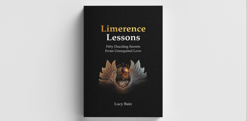 Limerence Lessons: Fifty Dazzling Secrets From Unrequited Love