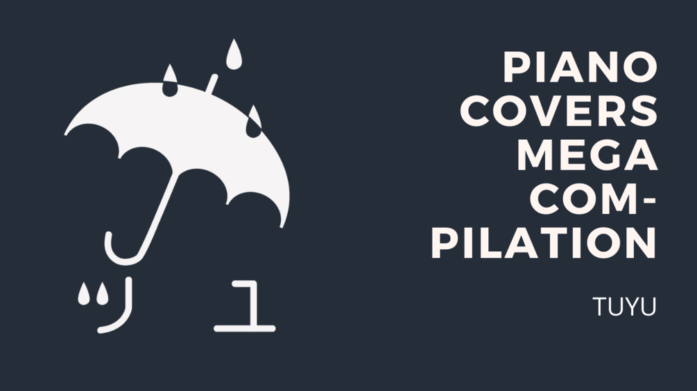 TUYU Piano Covers Compilation