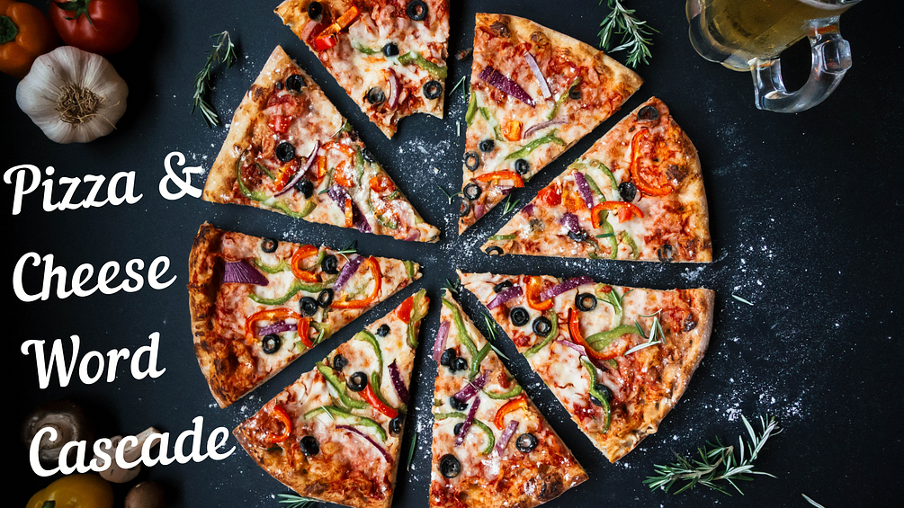 Pizza and Cheese Word Cascade