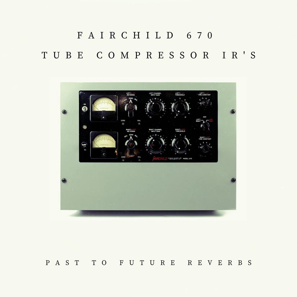 FREE FAIRCHILD 670 TUBE COMPRESSOR IR TO TRY!