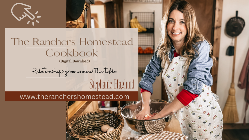 The Ranchers Homestead Cookbook