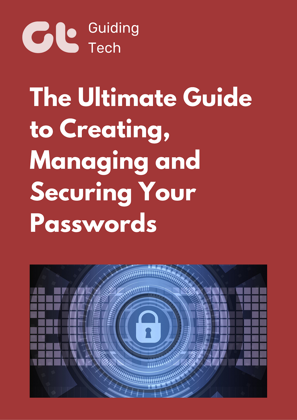 The Ultimate Guide To Creating Managing And Securing Your Passwords