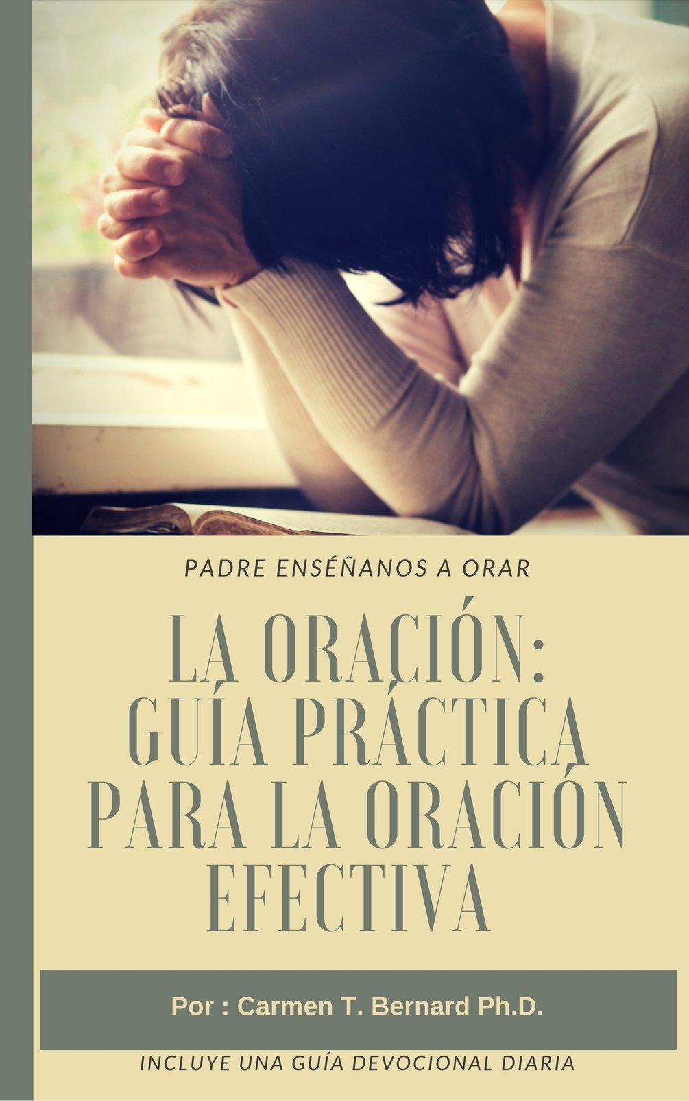 La Oración: Guía Práctica Para La Oración Efectiva
