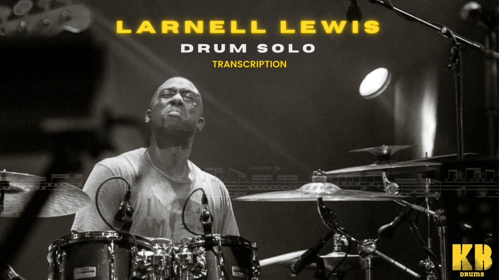 Larnell Lewis Drum Solo Transcription