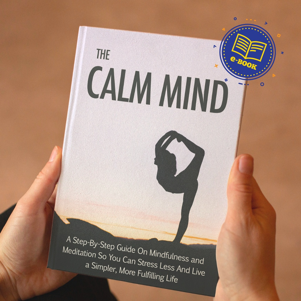The Calm Mind - Become A Better Person With This One Simple Technique
