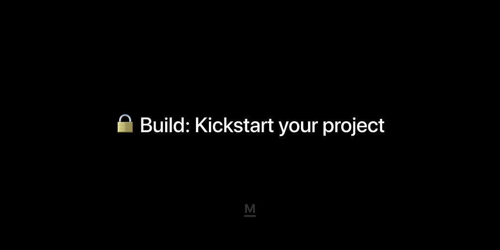 🔒 Build: Kickstart your project