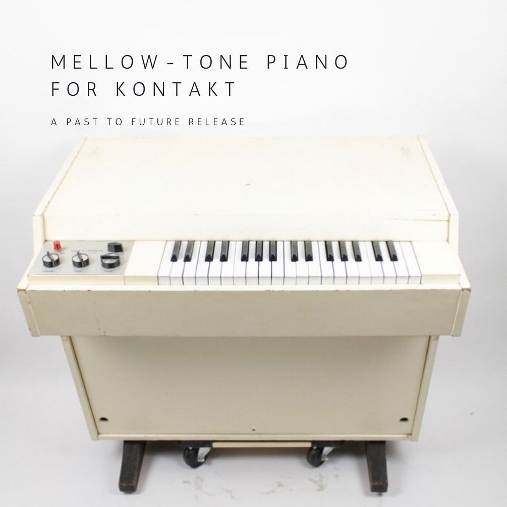 MELLOW TONE PIANO FOR KONTAKT! (MELLOTRON)