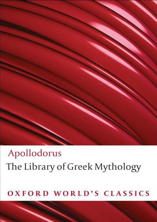 Apollodorus - The Library of Greek Mythology (Oxford World's Classics)