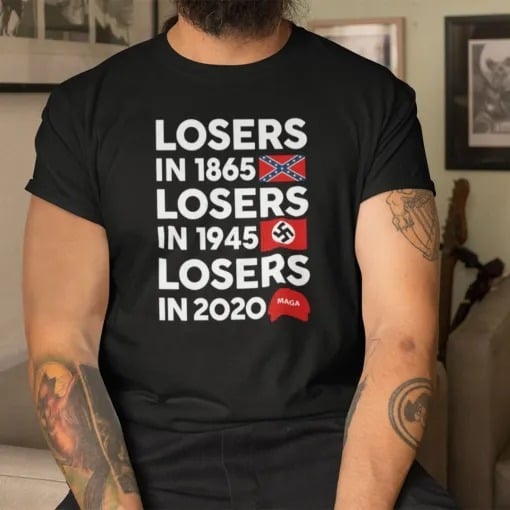 Losers In 1865 T Shirt Losers In 1945 Losers In 2020 MAGA