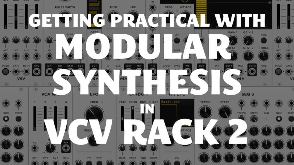 Getting Practical with Modular Synthesis in VCV Rack 2