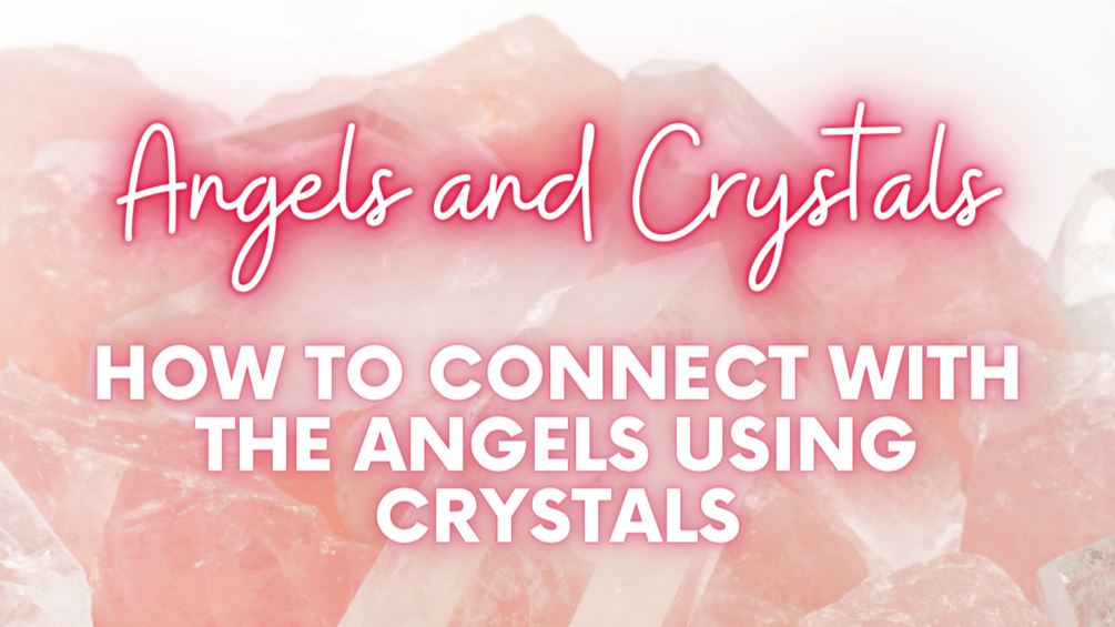 ANGELS AND CRYSTALS: How to connect with the Angels using Crystals ...