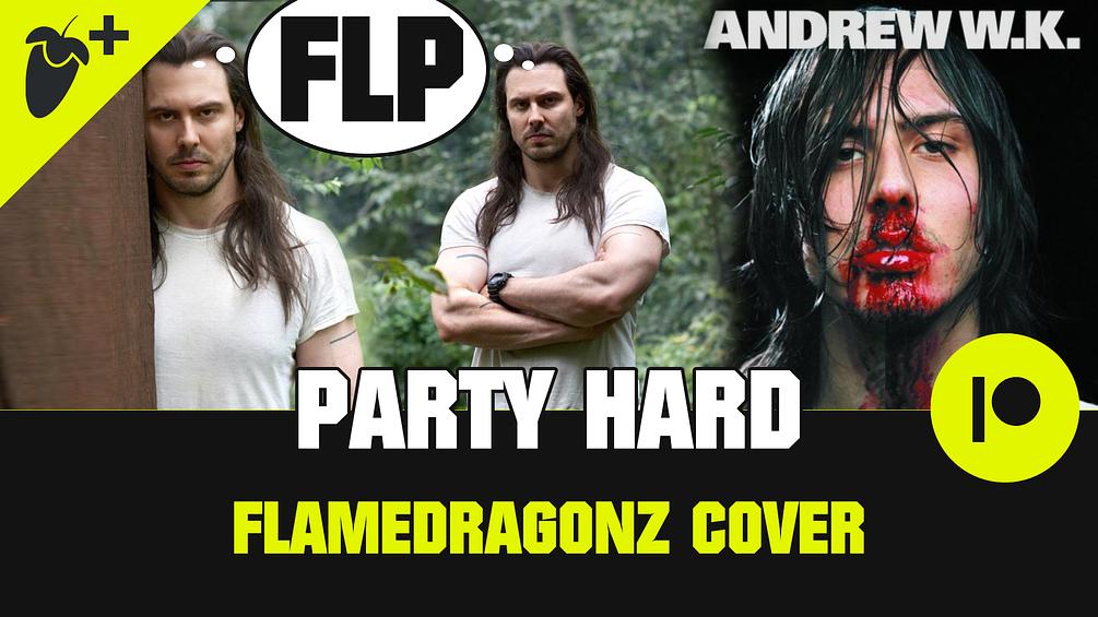 Andrew WK - Party Hard (Flamedragonz Cover)