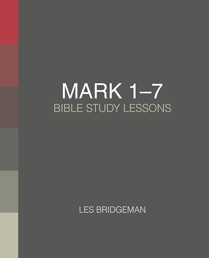 Mark 1–7: Bible Study Lessons