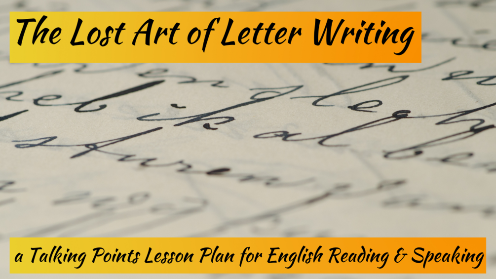 The Lost Art of Letter Writing — a Talking Points Lesson Plan for ...