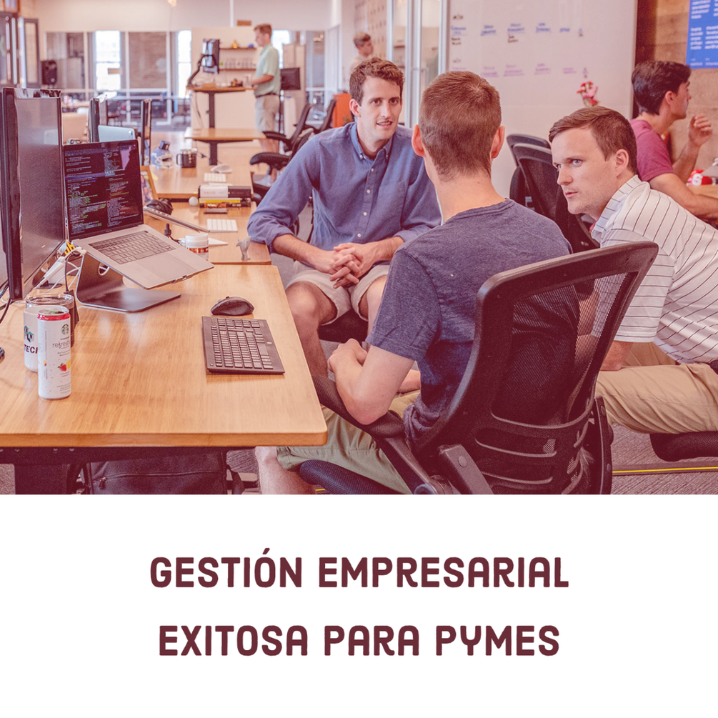 Gestión empresarial exitosa para Pymes