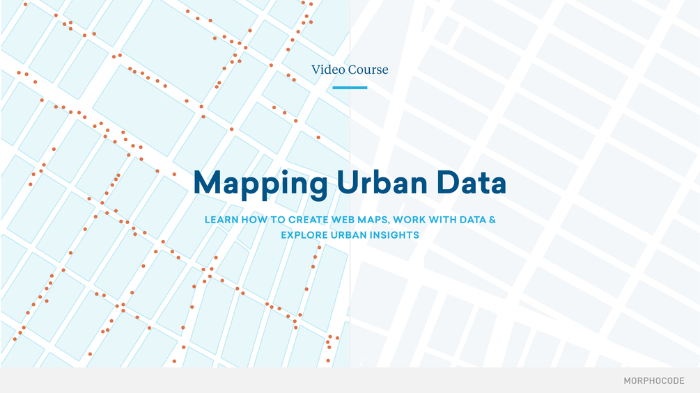 Mapping Urban Data: Video 01