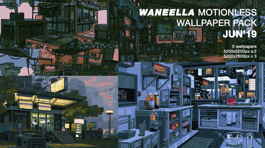 WANEELLA Motionless Wallpaper Pack JUN'19