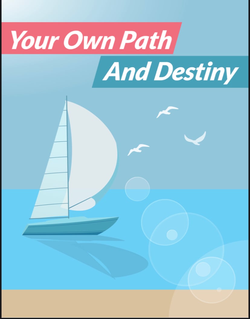 Your own Path and Destiny