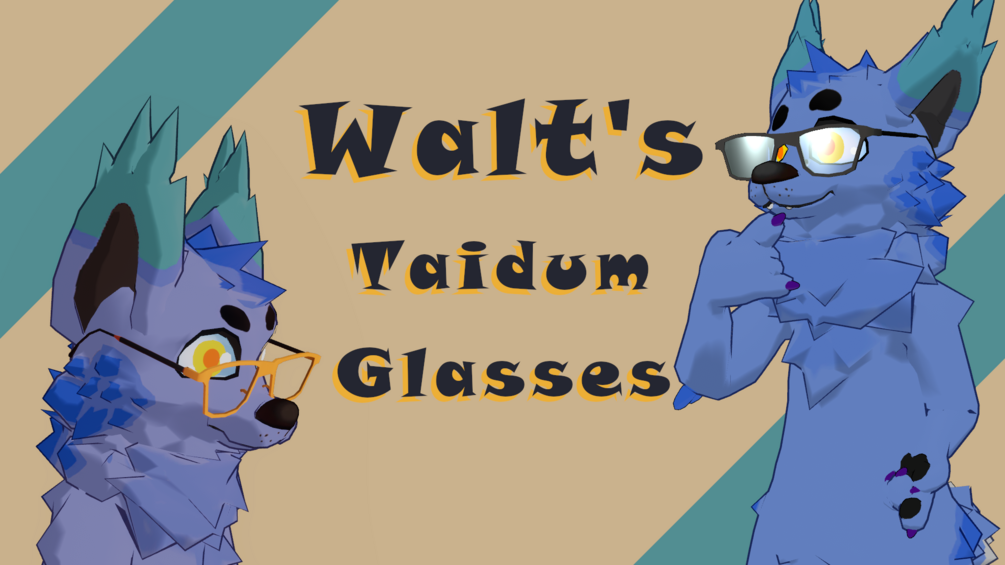 Walt's Taidum Glasses