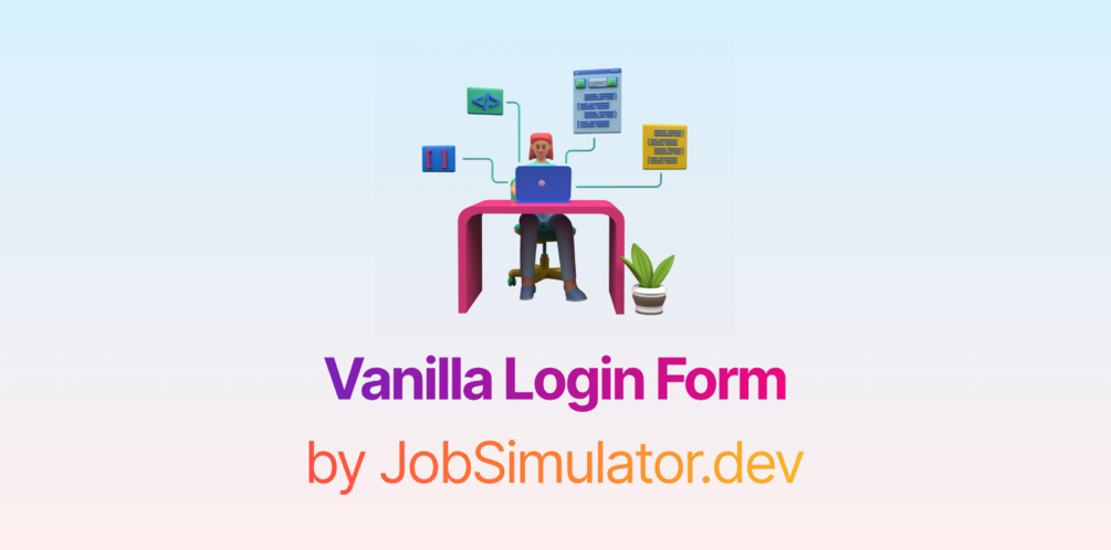 Vanilla Login Form by Jobsimulator.dev