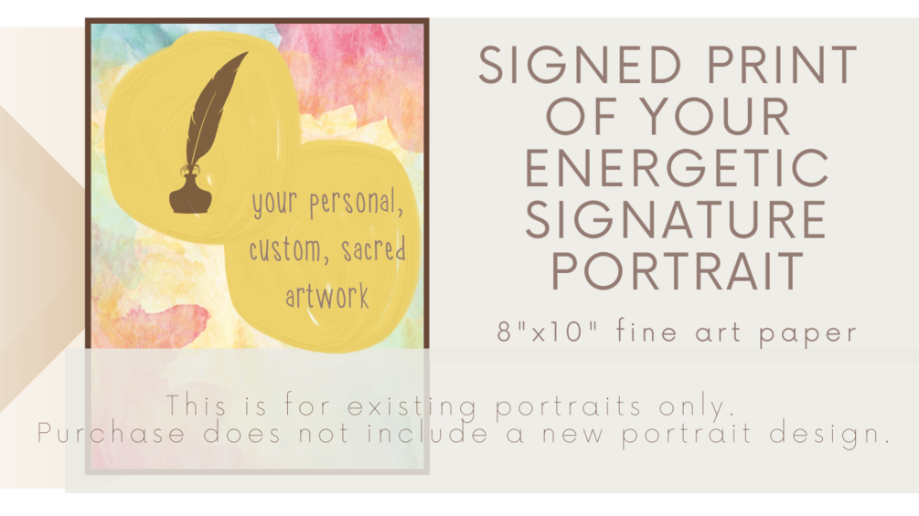 Signed Print of Your Energetic Signature Portrait