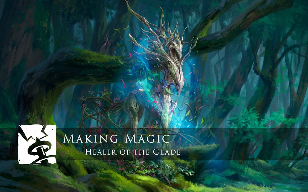 Making Magic - Healer of the Glade