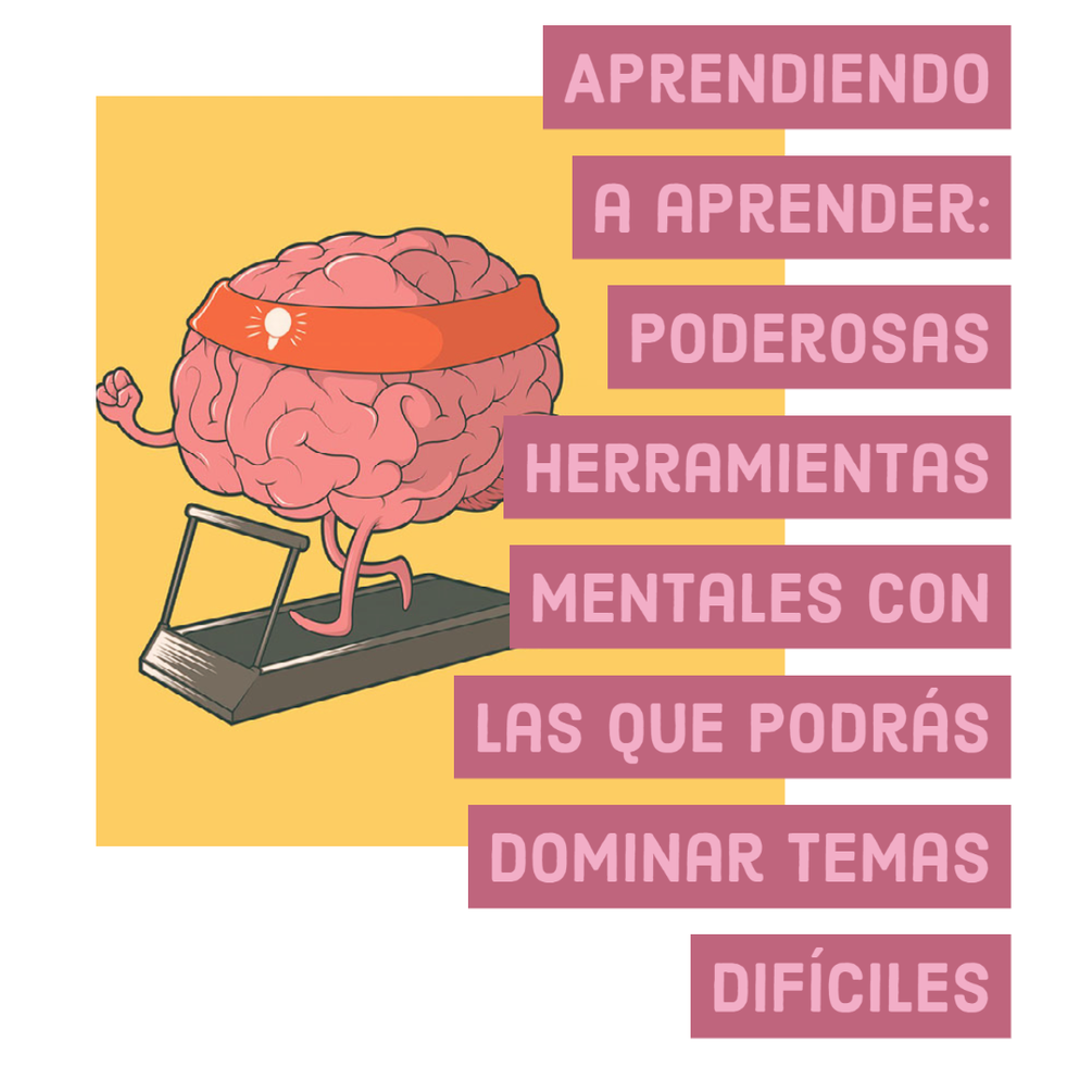 Aprendiendo a aprender: poderosas herramientas mentales con las que ...