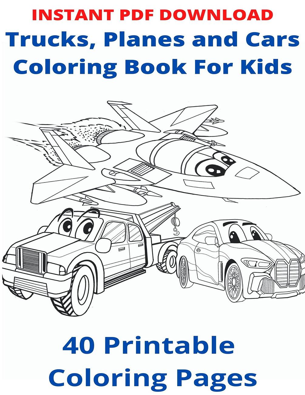 Trucks, Planes and Cars For Kids Coloring Book - Ages 4-8 (40 Printable ...
