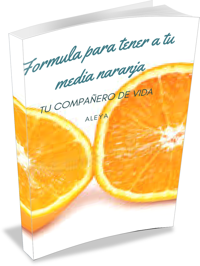 FORMULA PARA TENER A TU MEDIA NARANJA "TU COMPAÑERO DE VIDA"