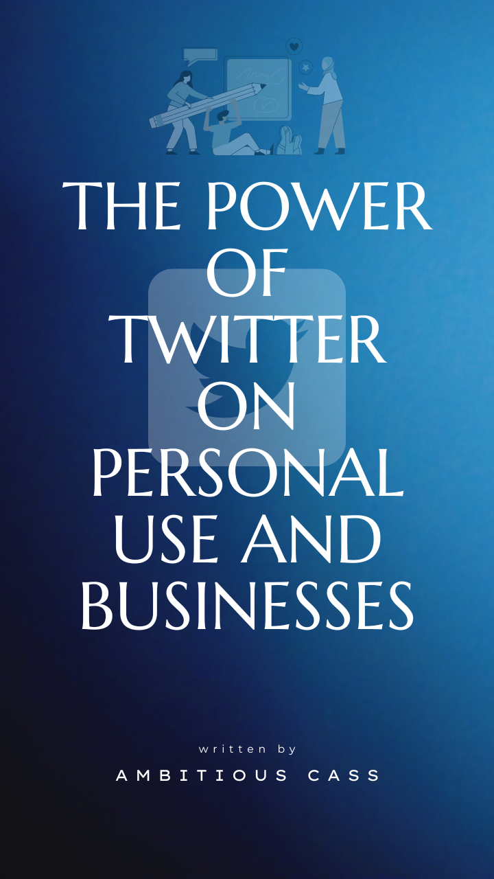 The Power of Twitter on Personal Use and Businesses