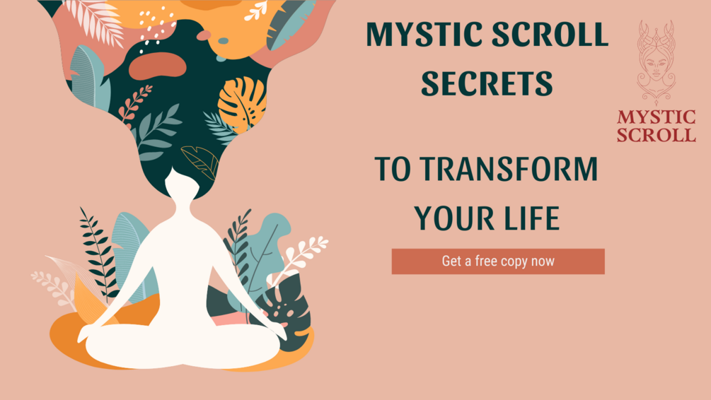 Mystic Scroll Secrets to transform your life