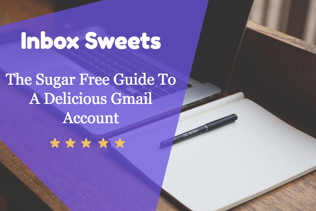 Inbox Sweets - The Sugar Free Guide To A Delicious Gmail Account