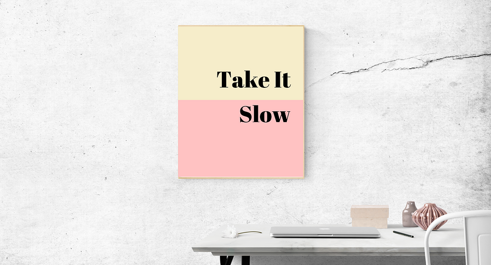 Take It Slow. | Digital Wall Art