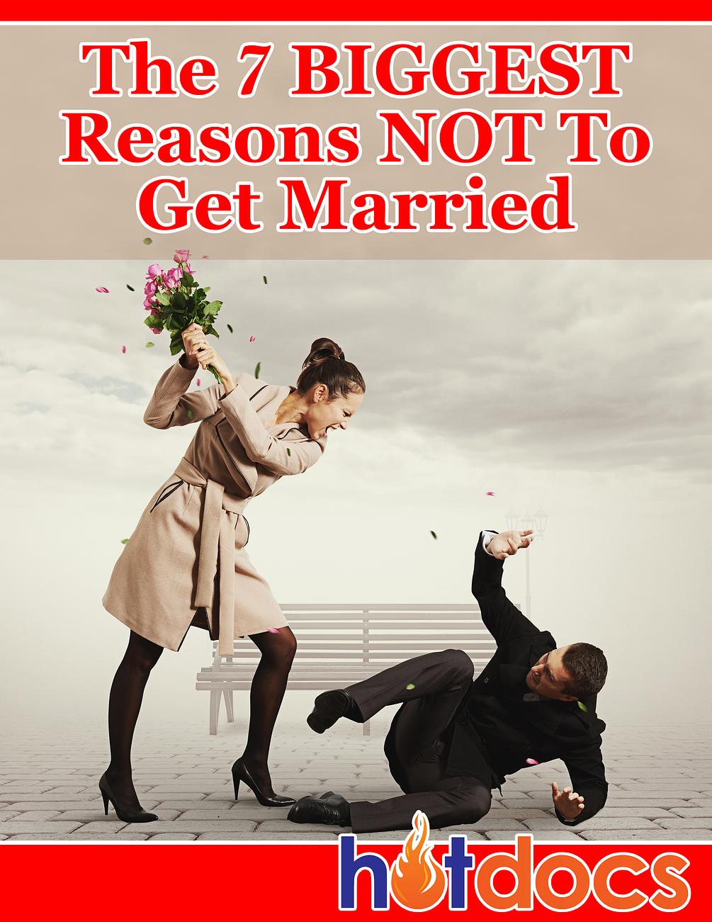 The 7 BIGGEST Reasons NOT To Get Married
