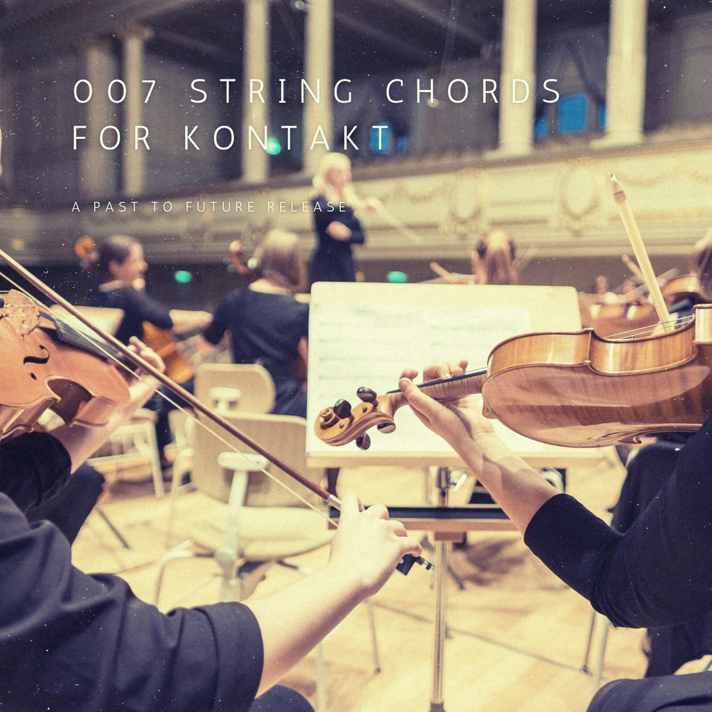 007 STRING CHORDS FOR KONTAKT!