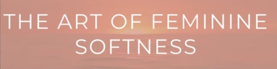 The Art of Feminine Softness