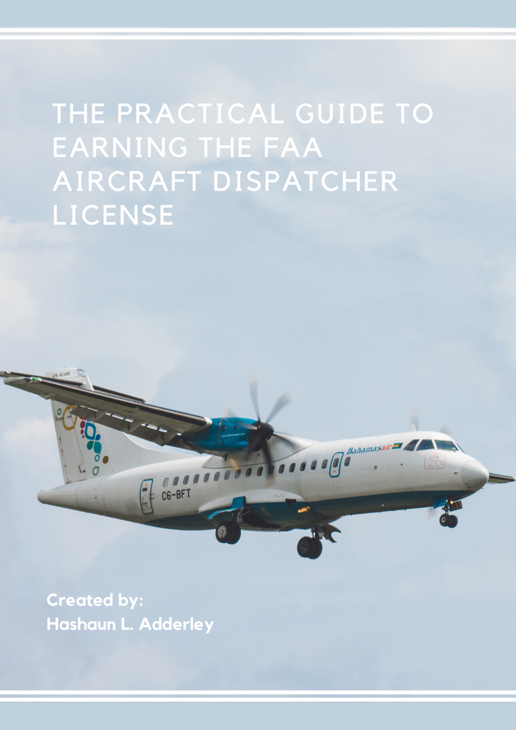 The Practical Guide To Earning The FAA Aircraft Dispatcher License