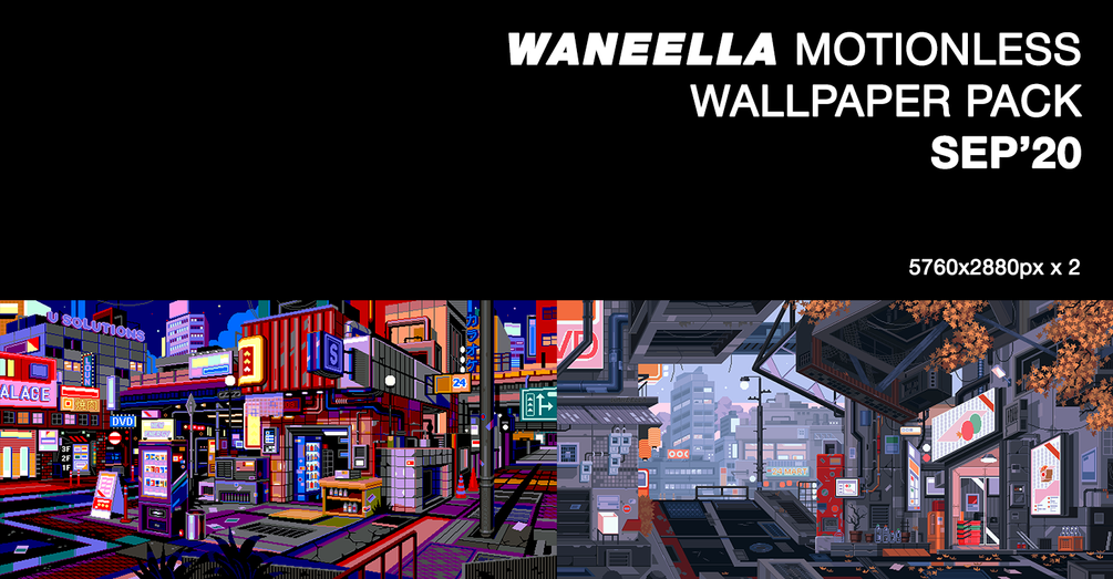 WANEELLA Motionless Wallpaper Pack SEP'20