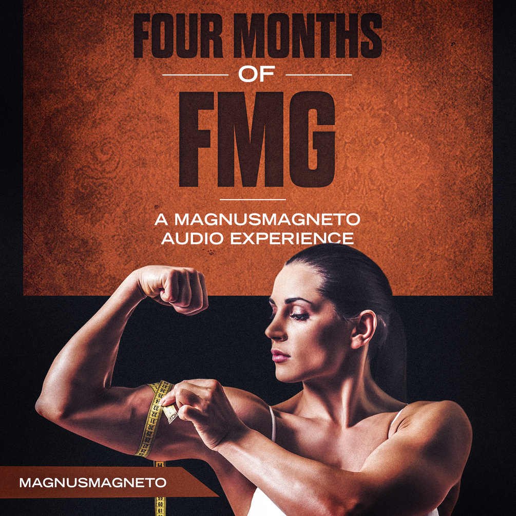 Four Months of FMG - Fully Voiced FMG Audio