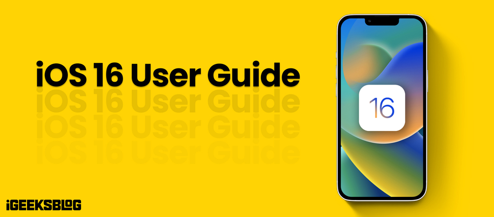 iOS 16: The Ultimate Guide for iPhone Users