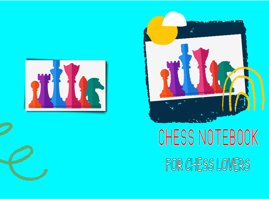 CHESS NOTEBOOK- (internal content)