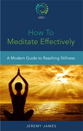 How To Meditate Effectively | A Modern Guide