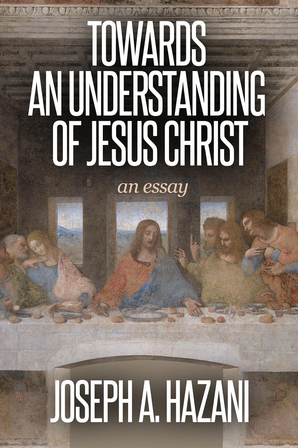 Towards an Understanding of Jesus Christ
