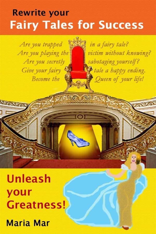 Rewrite your Fairy Tales for Success (Unleash your Greatness)