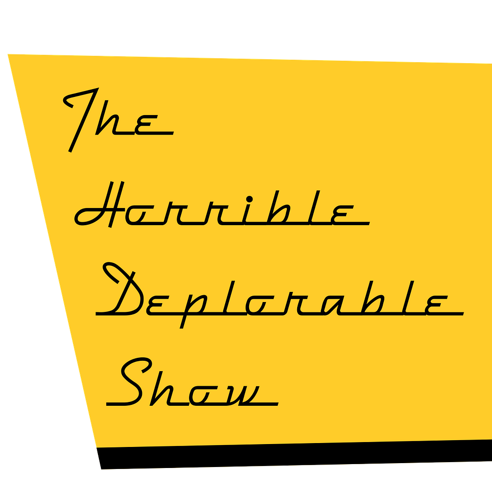 the-horrible-deplorable-show-podcast