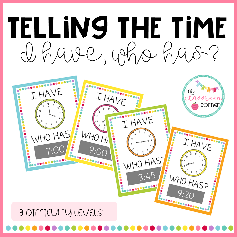 I have... who has? - TELLING THE TIME