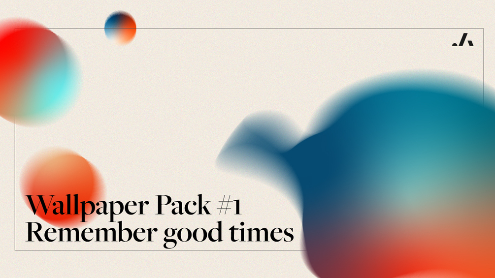 Wallpaper - "Remember Good Times" - Pack 1