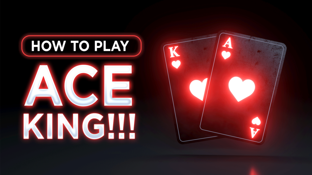 How To Play Ace King!